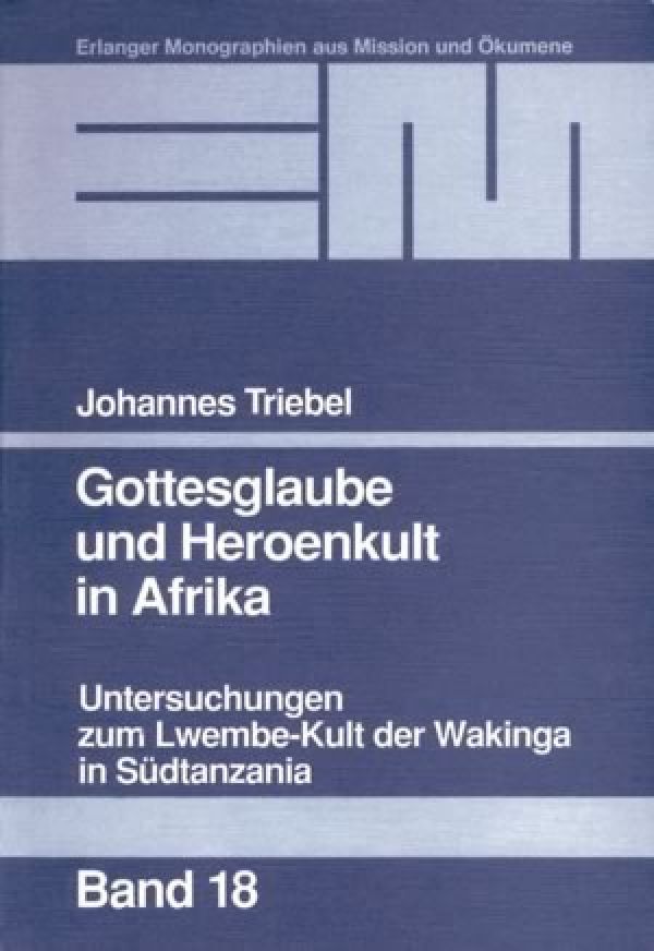 Gottesglaube und Heroenkult in Afrika - Shop Erlanger Verlag